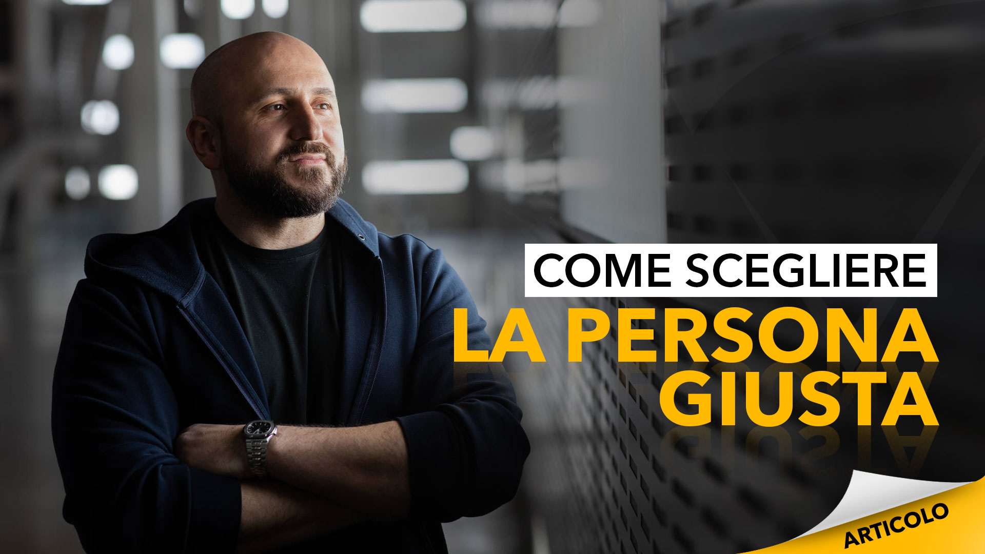 Come scegliere la persona giusta - Dario Silvestri Come scegliere la persona giusta - Dario Silvestri