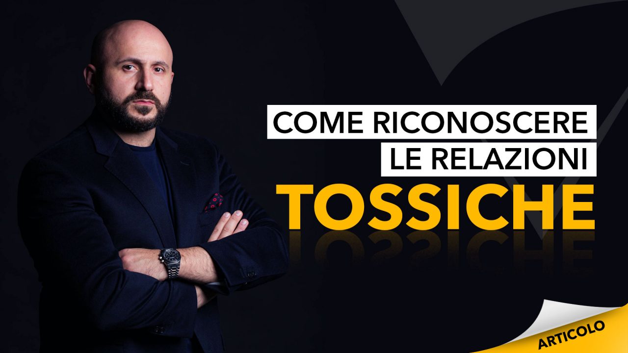 Come riconoscere le relazioni tossiche - Dario Silvestri